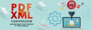Advantages of PDF to XML Conversion | WinBizSolutionsIndia